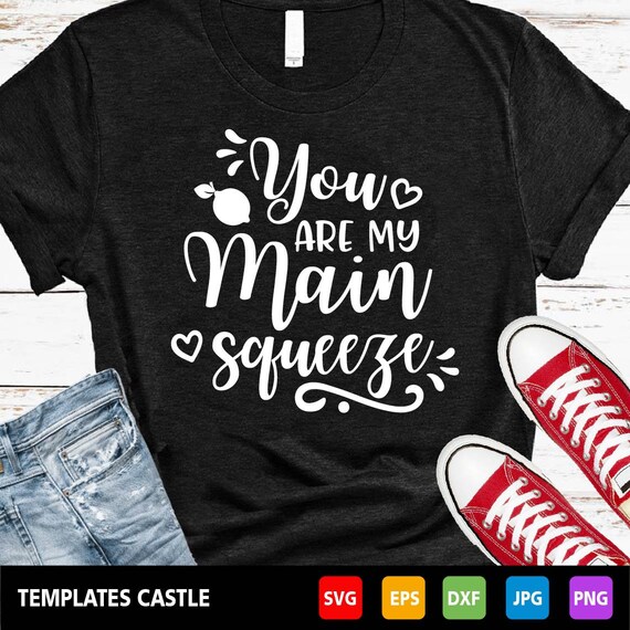 Main Squeeze Svgyou Are My Main Squeeze Valentine | Etsy