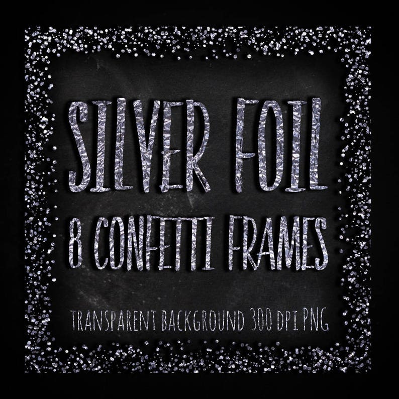 8 Silver Confetti Frames, Clip Art Set, Silver Foil Confetti, Sparkly ...