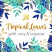 Gold Tropical Leaves Clipart, Navy and Turquoise Tropical Leaves Clip ...