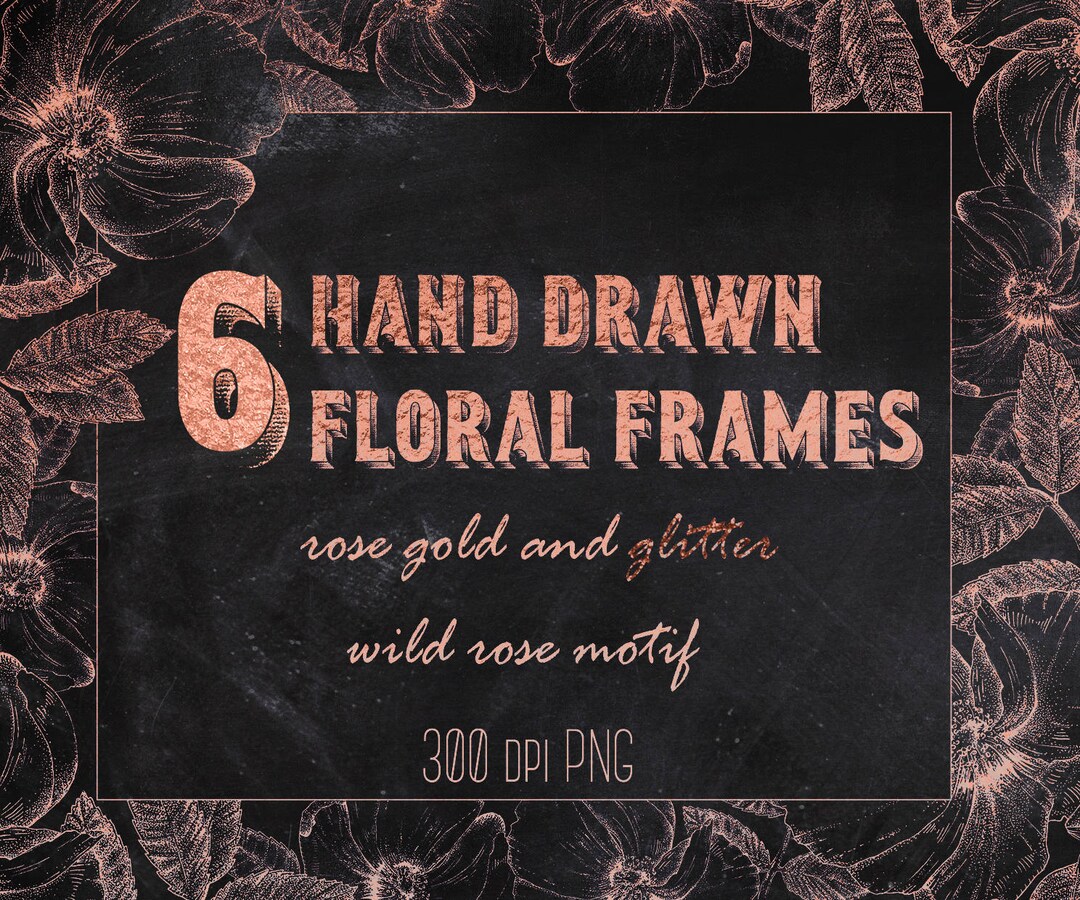 6 Rose Gold Floral Frames Clip Art With Hand Drawn Wild Rose, Rose Gold ...