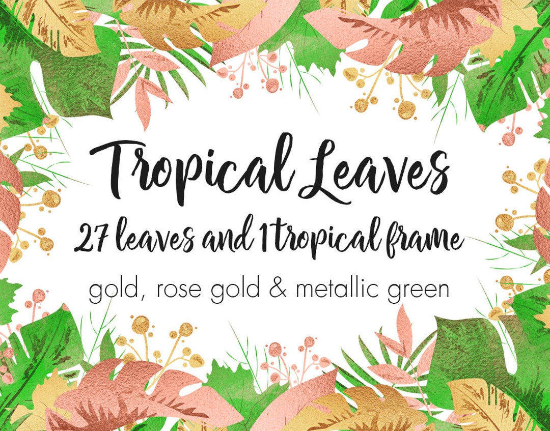 Rose Gold Tropical Leaves Clipart, Green Tropical Leaves Clip Art, Rose ...