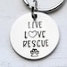 Live Love Rescue Keychain Pet Rescue Keychain Pet Adoption | Etsy