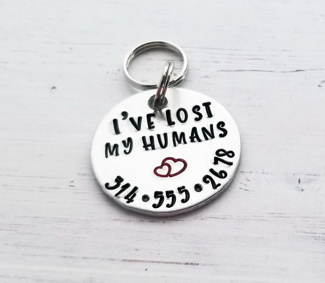 Custom Dog Tag I've Lost My Humans Aluminum Pet ID Tag, Hand Stamped - Etsy