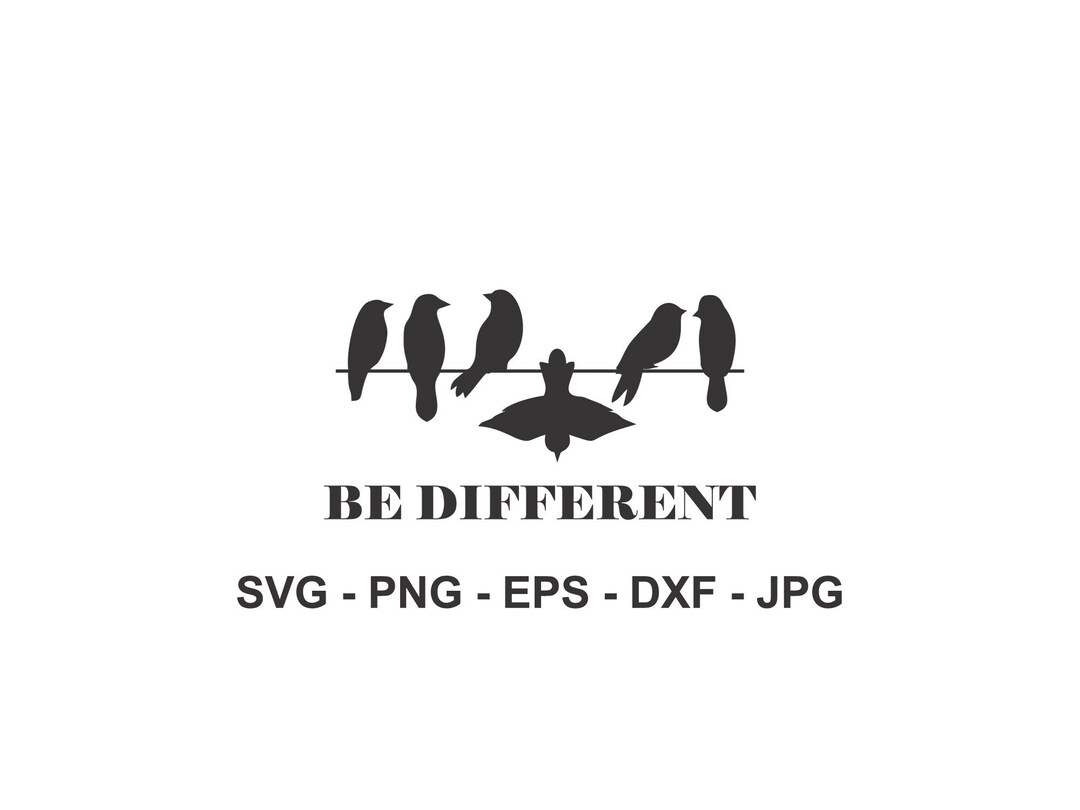 Be Different Svg,bird on Wire Svg,instant Download,svg, PNG, EPS, Dxf ...
