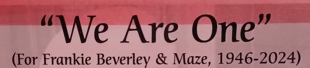 Danny Queen Original Poem "we Are One" A Tribute to Frankie Beverly ...