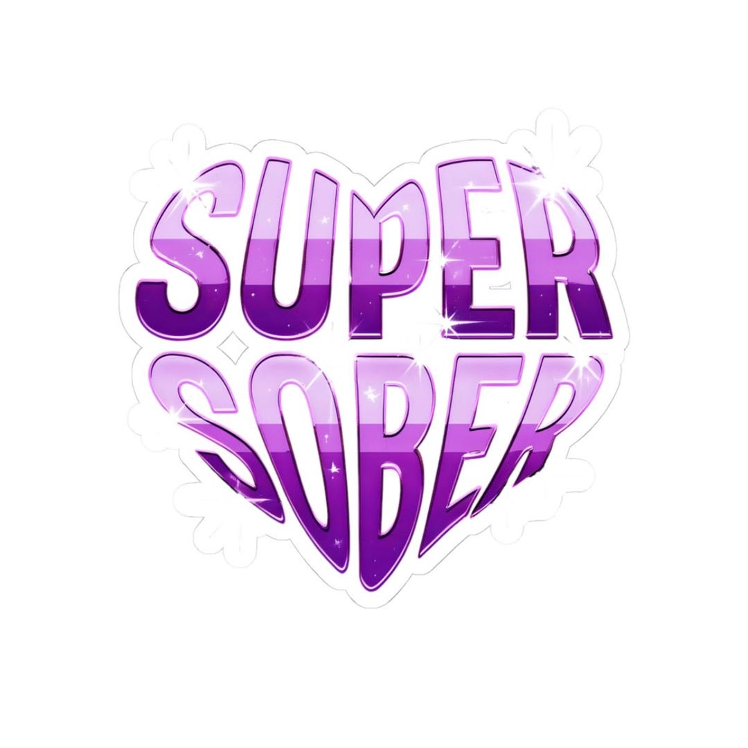 Super Sober Kiss-cut Stickers | Fun Recovery Motivation, Alcohol Free ...