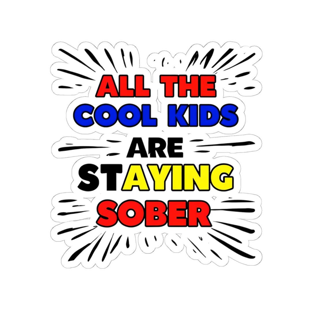 Cool Kids Staying Sober Kiss-cut Stickers, Motivational Stickers ...