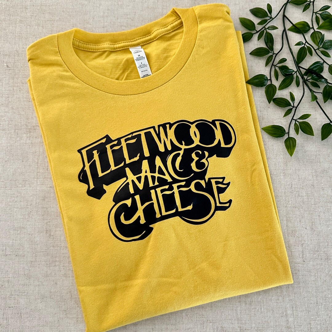 FLEETWOOD MAC and Cheese Ironic Unisex Shirt T Tee - Etsy