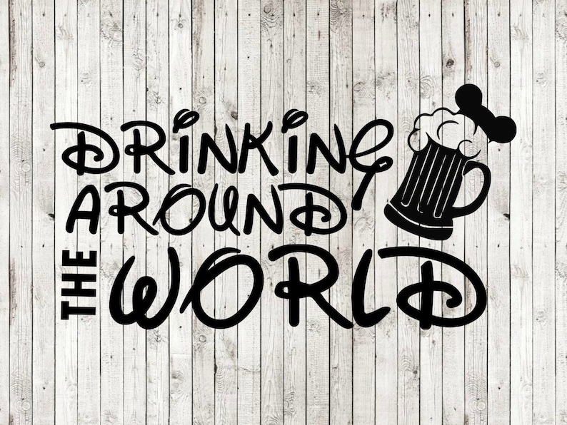 Epcot Svg, Drinking Around the World Svg, Epcot Beer, Instant Download ...