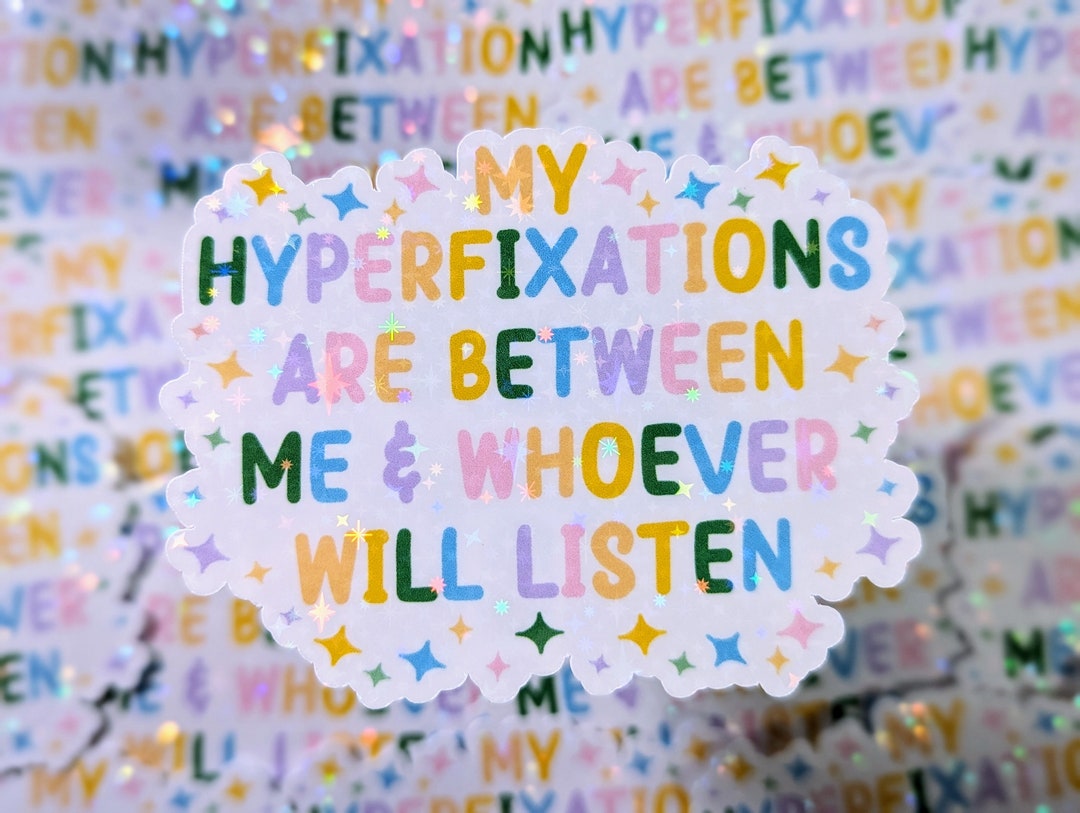 My Hyperfixations Are Between Me & Whoever Will Listen Sticker - Etsy