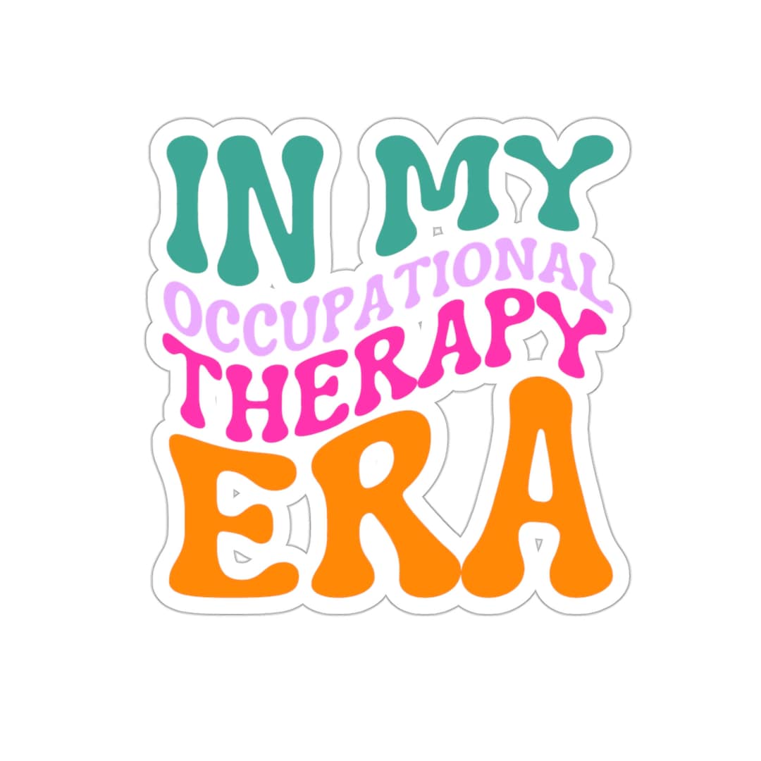 Occupational Therapy Sticker, OT Sticker, Healthcare Sticker, Funny OT ...