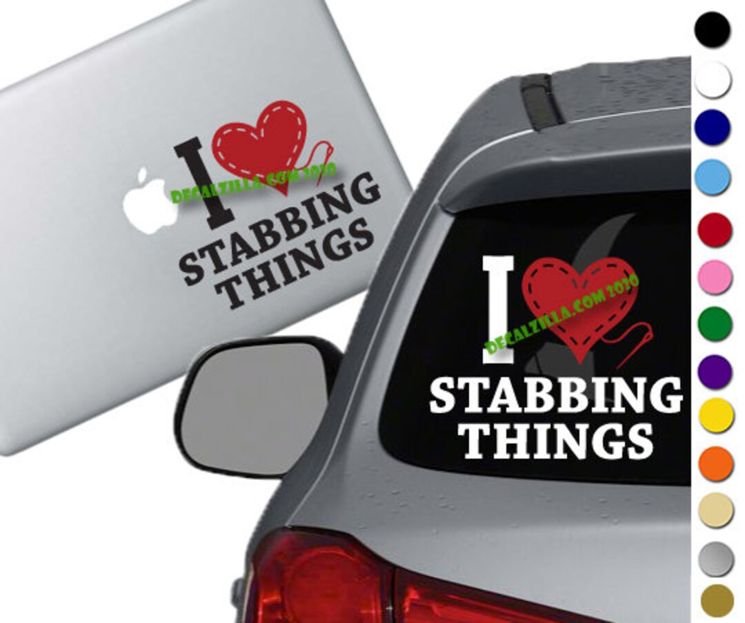 I Love Stabbing Things - Vinyl Decal Sticker - for Cars, Laptops, Water ...