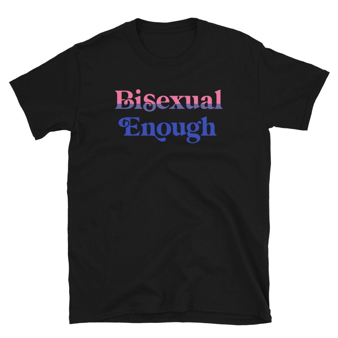 Bisexual Enough Lgbtq Funny Bi Pride Flag Meme Unisex T Shirt Etsy Uk