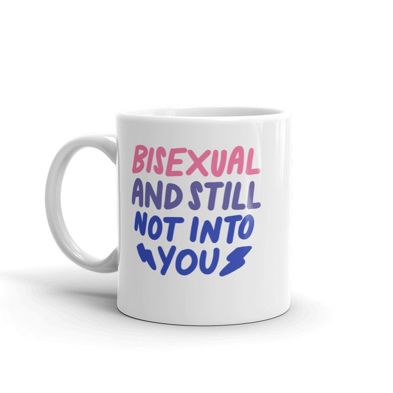 Bisexual And Still Not Into You Mug Lgbtq Bi Pride Flag Cup Etsy