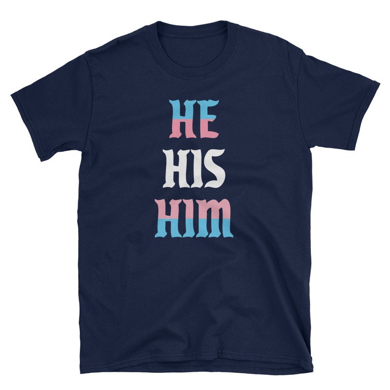 He His Him Gender Pronouns T-shirt LGBTQIA Transgender Pride - Etsy