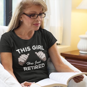 This Girl Has Just Retired Funny Retirement Gift T Shirt Retirement ...