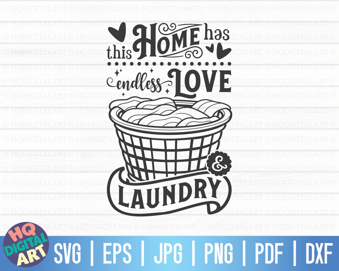 This Home Has Endless Love and Laundry SVG / Laundry Room Sign SVG ...
