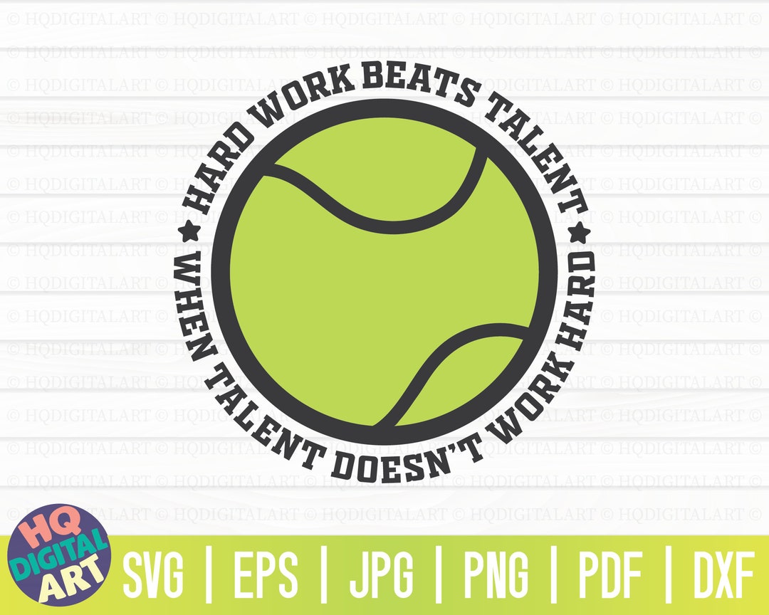 Hard Work Beats Talent SVG / Tennis SVG / Cut File / Clipart ...