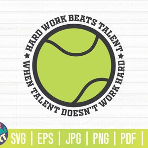 Hard Work Beats Talent SVG / Tennis SVG / Cut File / Clipart ...