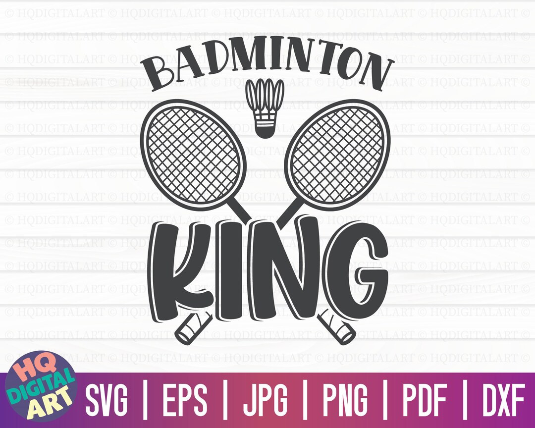 Badminton King SVG / Badminton SVG / Badminton Player SVG / Badminton ...