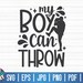 My Boy Can Throw SVG / Baseball SVG / Cut File / Clipart / Printable ...