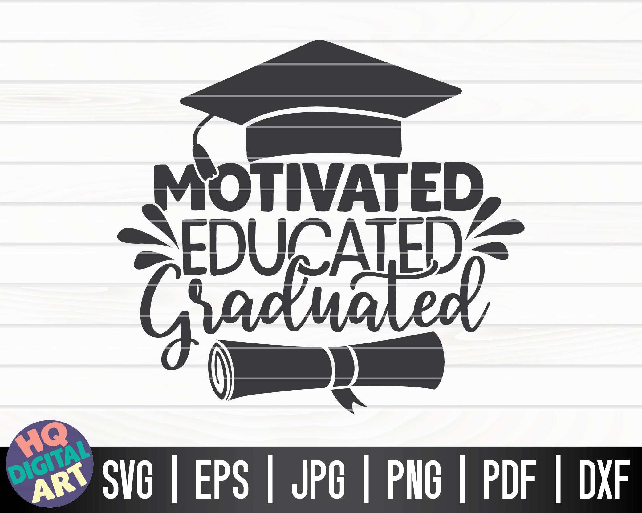 Motivated Educated Graduated SVG Graduation Quote Cut File - Etsy