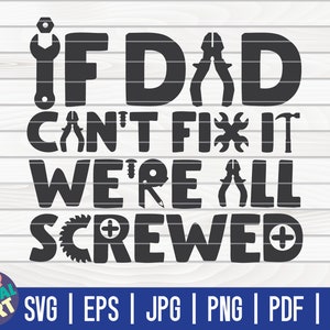 If Dad Can't Fix It We're All Screwed SVG / Father's Day Funny Quote ...