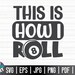 This is How I Roll SVG / Pool SVG / Pool Player SVG / Cut Files for ...