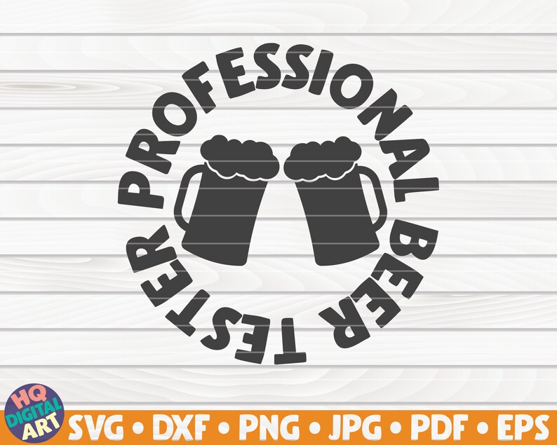 Professional Beer Tester SVG Beer Quote Cut File Clipart | Etsy