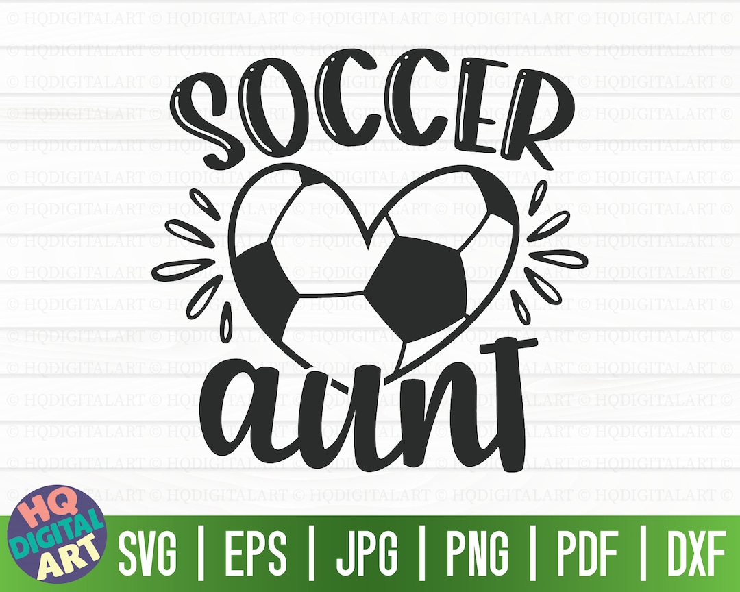 Soccer Aunt SVG / Soccer SVG / Soccer Family SVG / Cut File / Clipart ...