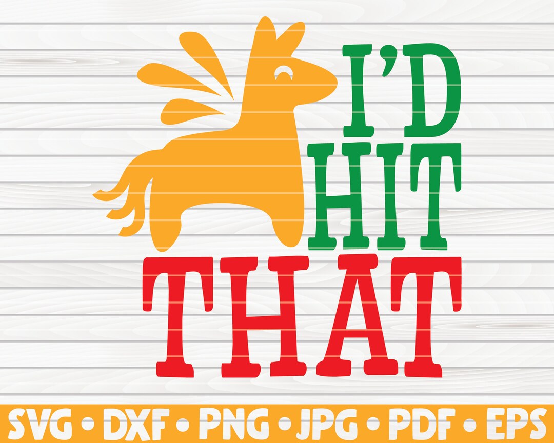 I'd Hit That SVG / Cut File / Clipart / Printable / Vector / Commercial ...