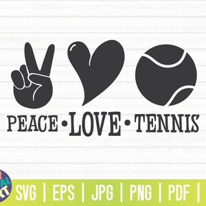 Peace Love Tennis SVG / Tennis SVG / Cut File / Clipart / Printable ...
