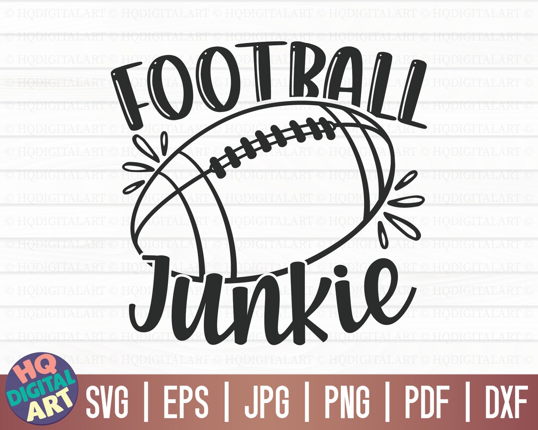 Football Junkie SVG / Football SVG / Cut File / Clipart / Printable ...