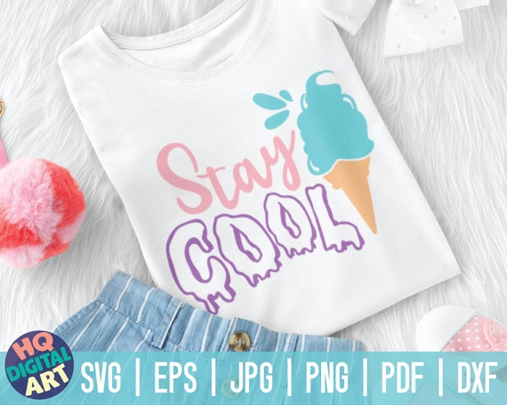 Stay Cool SVG Ice Cream SVG Cut File Clipart Printable | Etsy