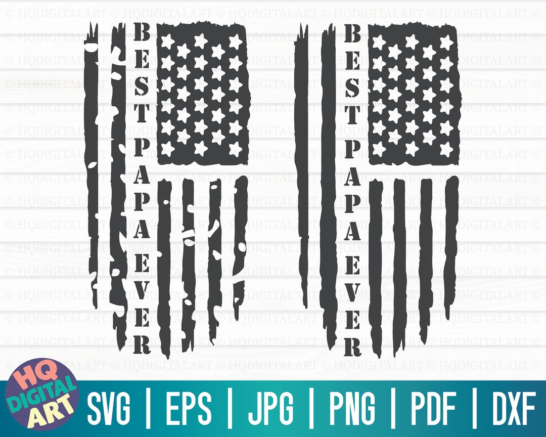 Best Papa Ever Distressed Flag SVG, Best Papa Ever American Flag SVG ...