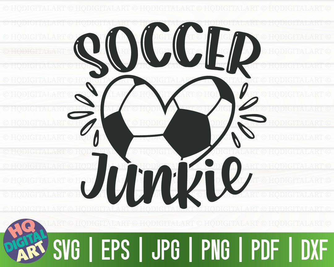 Soccer Junkie SVG / Soccer SVG / Soccer Family SVG / Cut File / Clipart ...