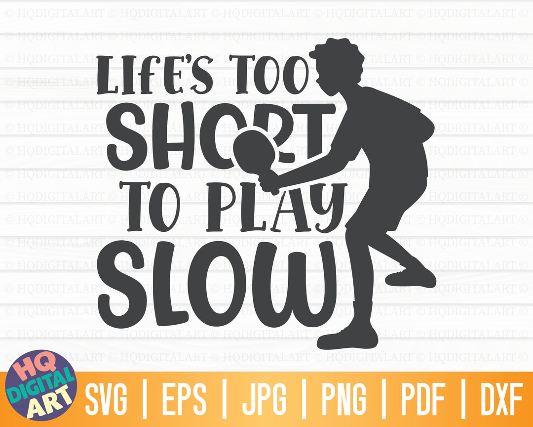 Life's Too Short to Play Slow SVG / Table Tennis SVG / Ping Pong SVG ...