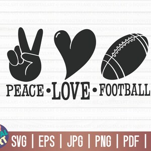 Peace Love Football SVG / Football SVG / Cut File / Clipart / Printable ...