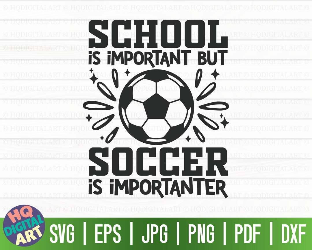School is Important but Soccer is Importanter SVG / Soccer SVG / Cut ...