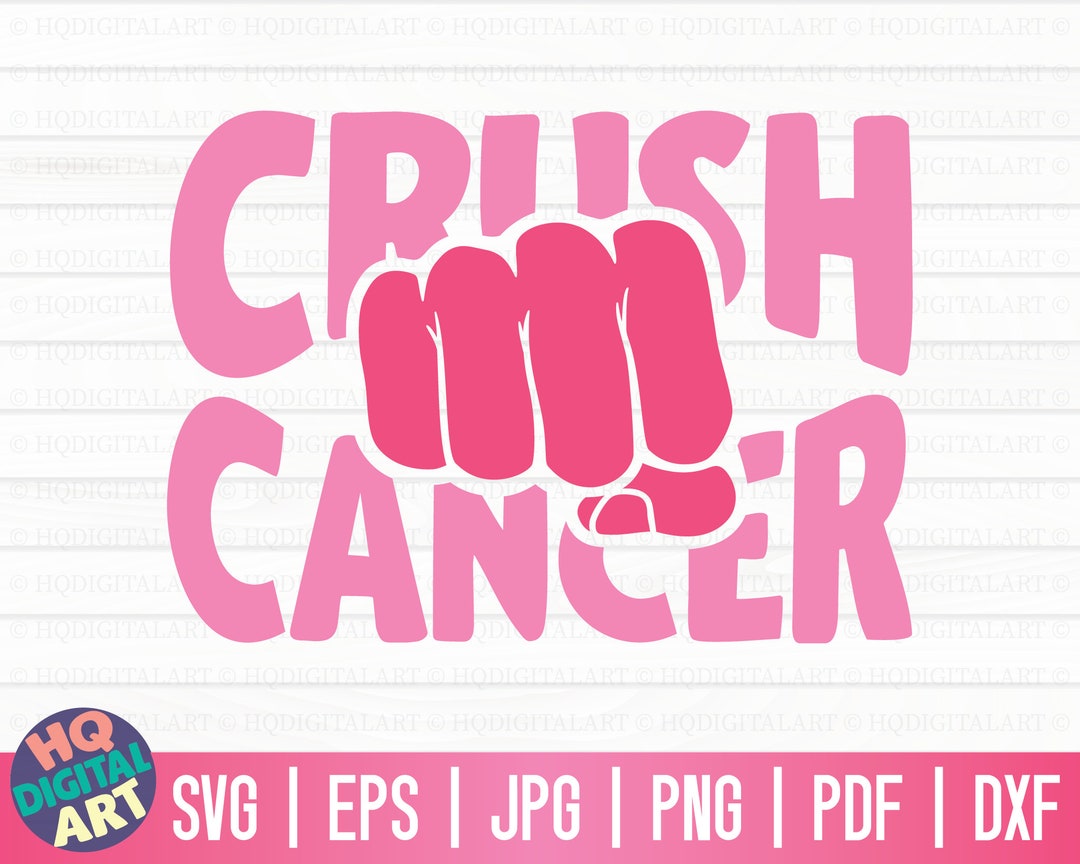 Crush Cancer SVG / Cancer Awareness Quote / Cut File / Clipart ...