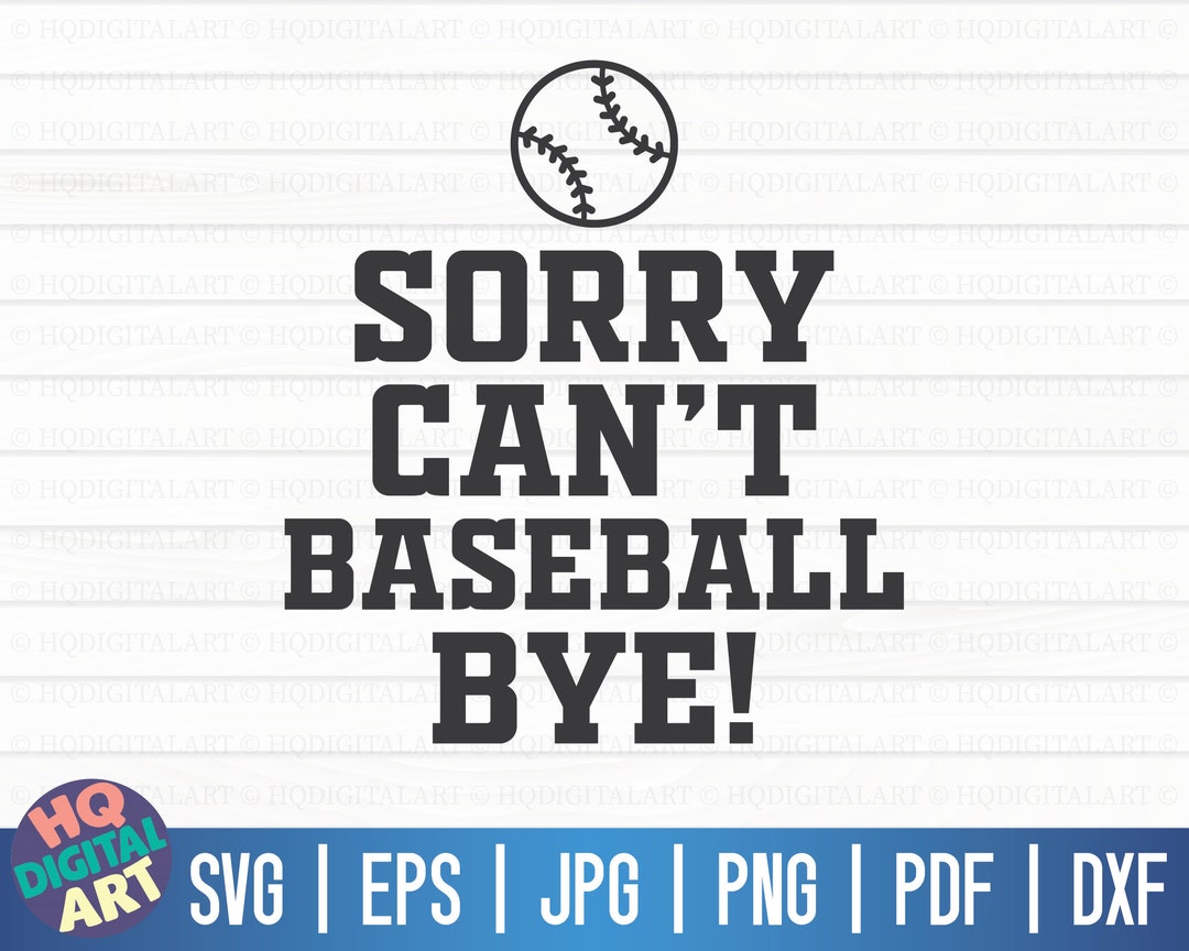 Sorry Can't Baseball Bye SVG / Baseball SVG / Cut File / Clipart ...