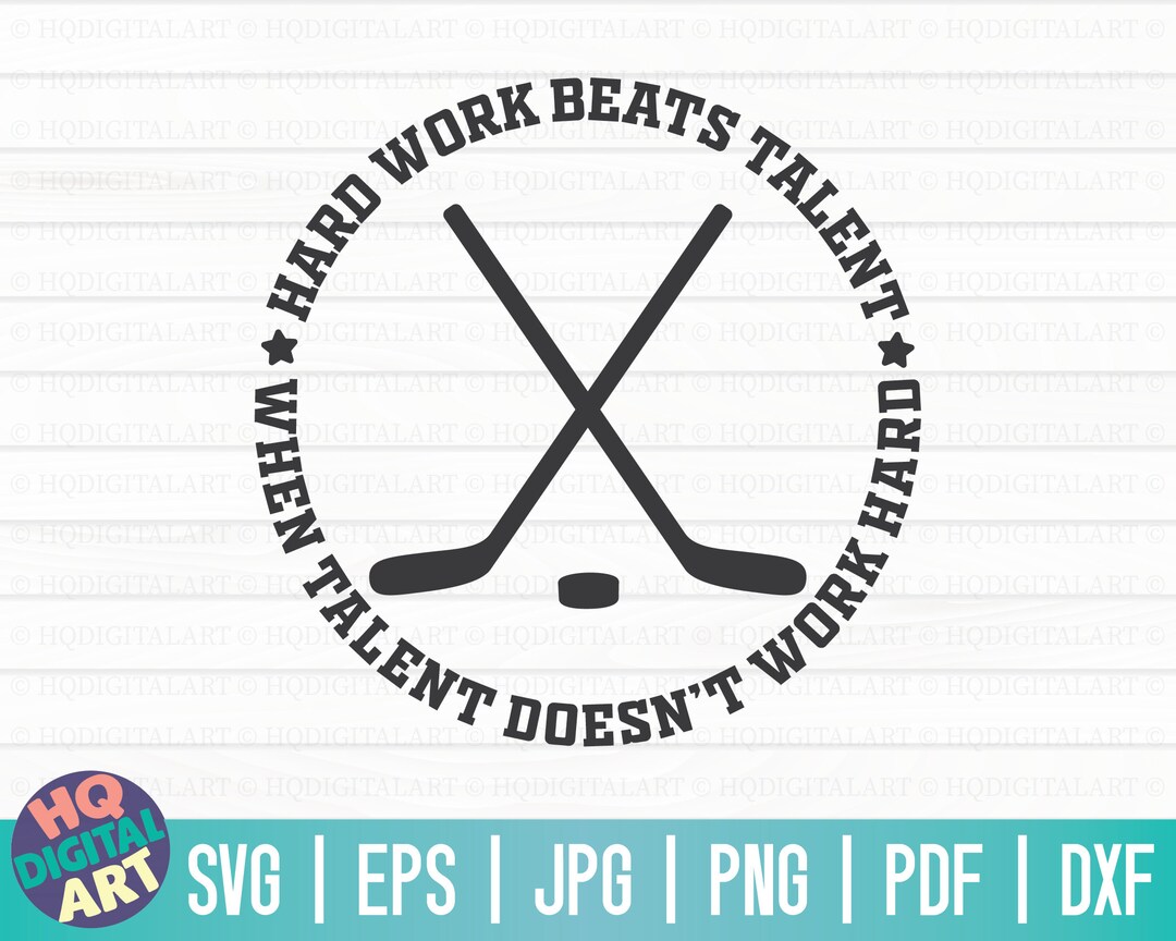 Hard Work Beats Talent SVG / Ice Hockey SVG / Cut File / Clipart ...