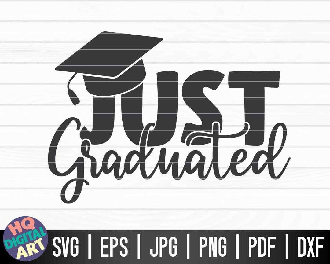 Just Graduated SVG / Graduation Quote SVG / Cut File / Clipart ...