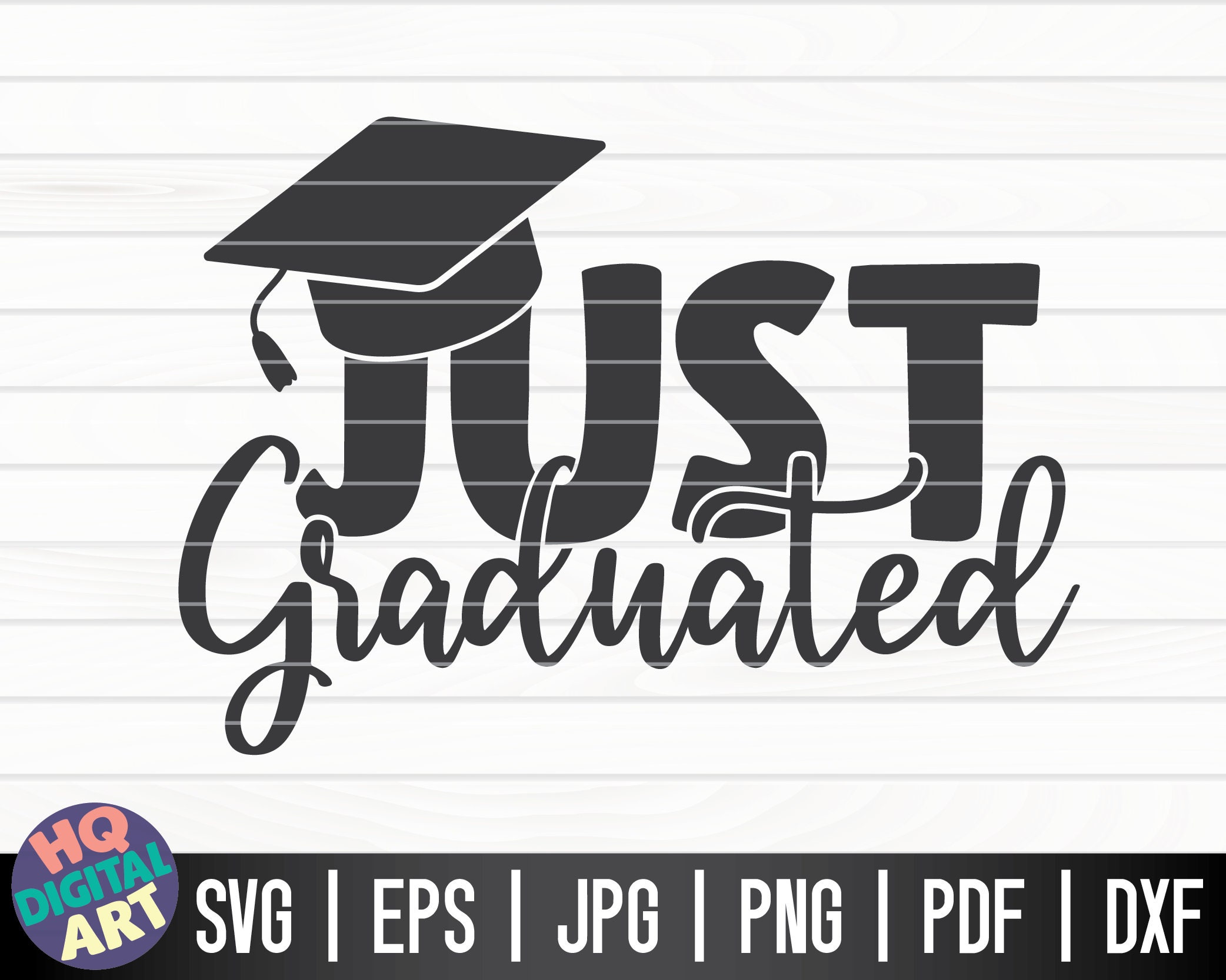 Just Graduated SVG Graduation Quote SVG Cut File Clipart | Etsy
