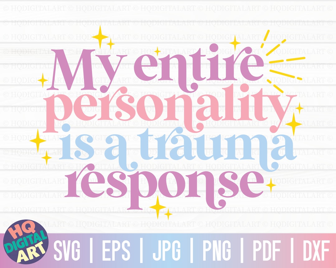My Entire Personality is a Trauma Response SVG / Funny Mental Health ...