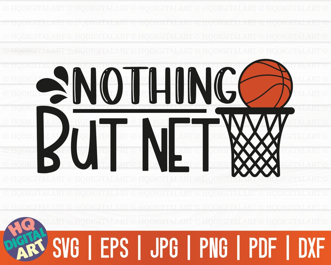 Nothing but Net SVG / Basketball SVG / Cut File / Clipart / Printable ...