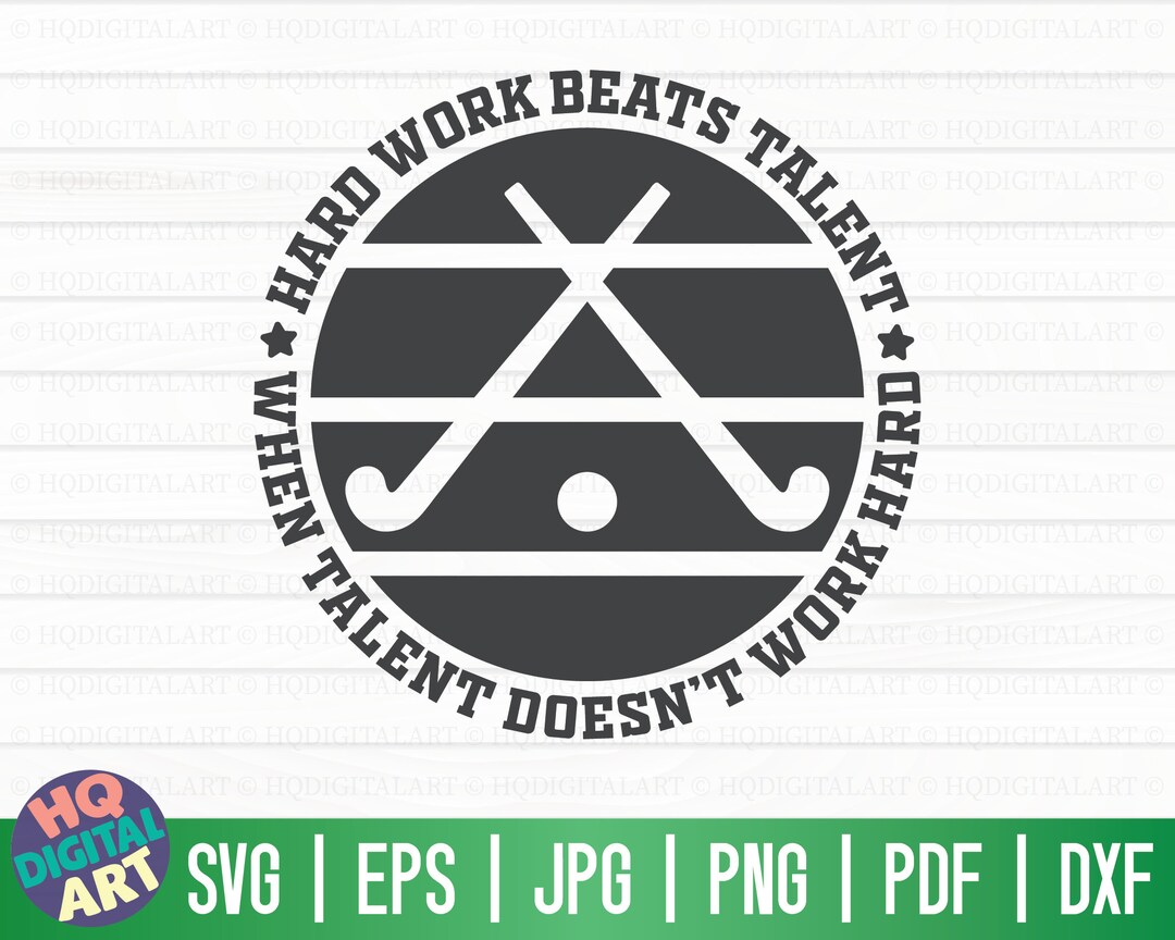 Hard Work Beats Talent SVG / Field Hockey SVG / Cut File / Clipart ...