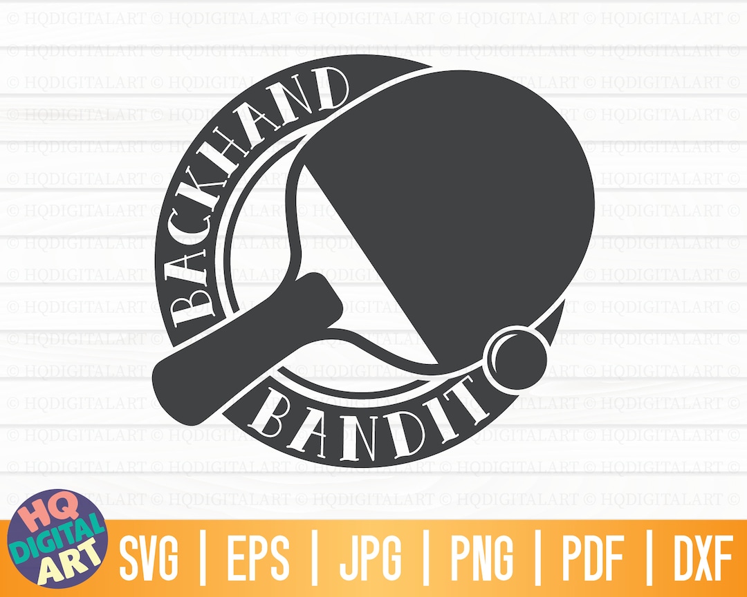 Backhand Bandit SVG / Table Tennis SVG / Ping Pong SVG / Ping Pong ...