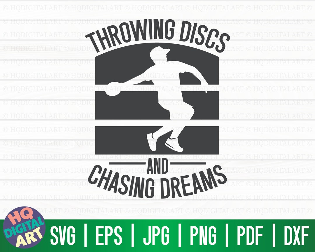 Throwing Discs and Chasing Dreams SVG / Disc Golf SVG / Disc Golf PNG ...