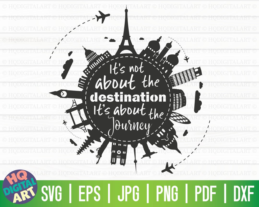 It's Not About the Destination, It's About the Journey SVG / Travel ...
